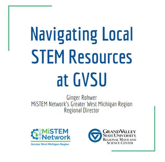 STEM Resources at GVSU - MiSTEM Network - Grand Valley State University
